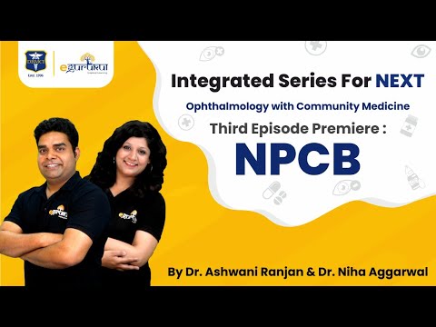 Integrated Series For NEXT | Third Episode Premiere | NPCB | Ophthalmology and Community Medicine |