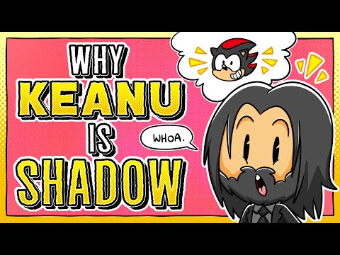 Why Keanu Reeves is Shadow the Hedgehog