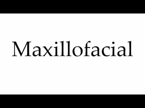 How to Pronounce Maxillofacial