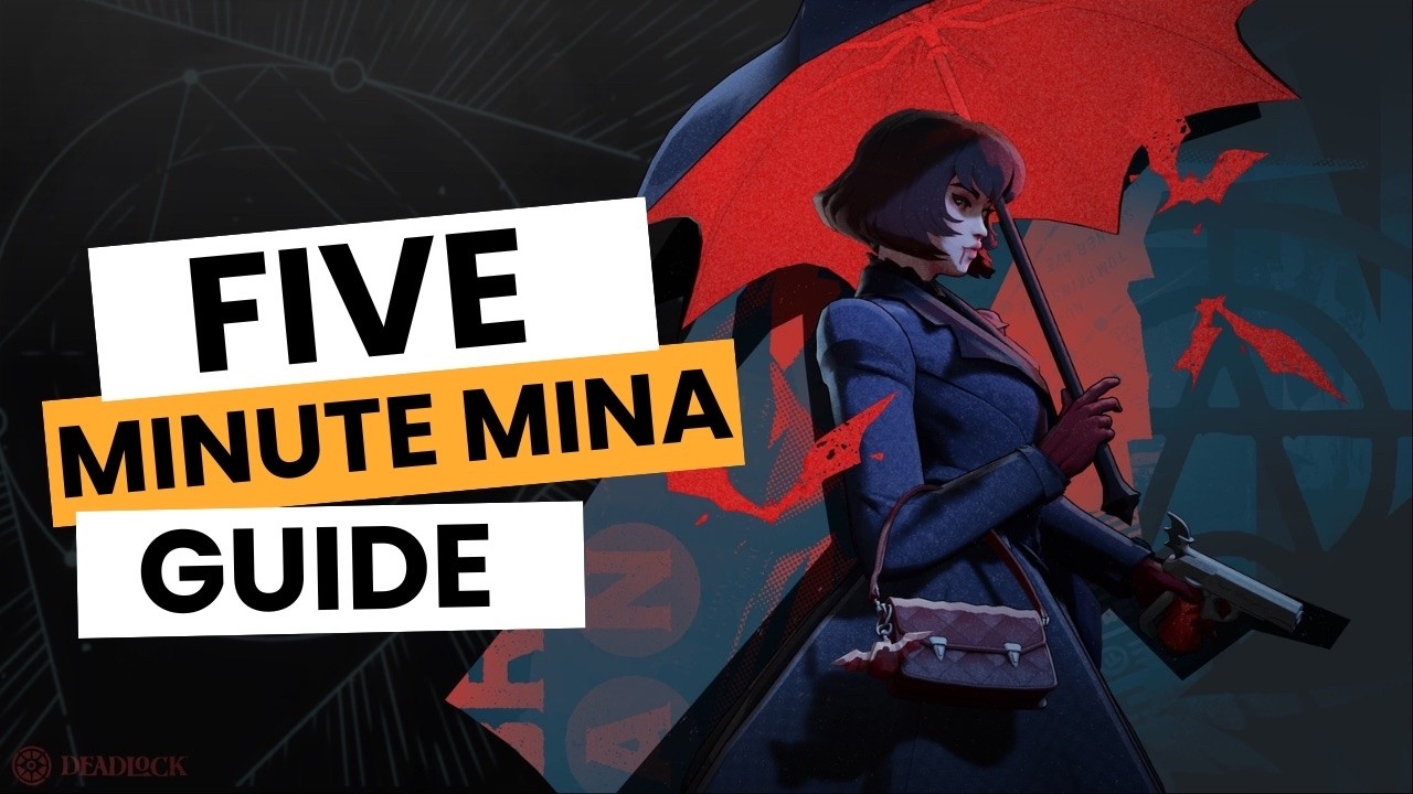5 Minute Mina Guide | Deadlock
