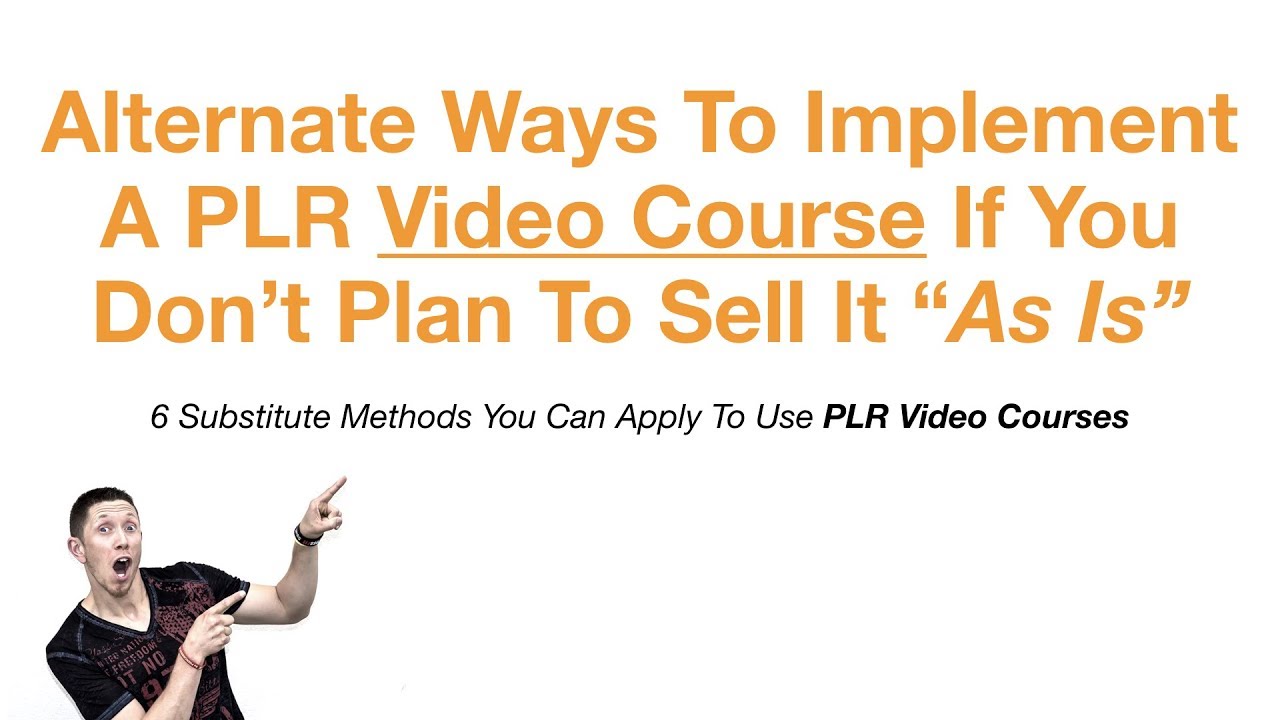 Alternate Methods For Using PLR Video Courses To Grow Your Business