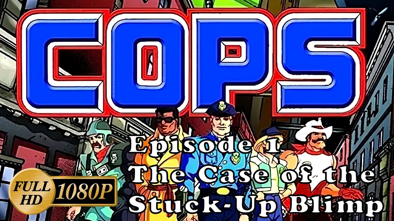 [HD] C.O.P.S. - Ep. 1: The Case of the Stuck-Up Blimp [1080p]
