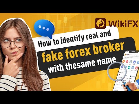 Wikifx- How to identify real and fake forex broker with thesame name
