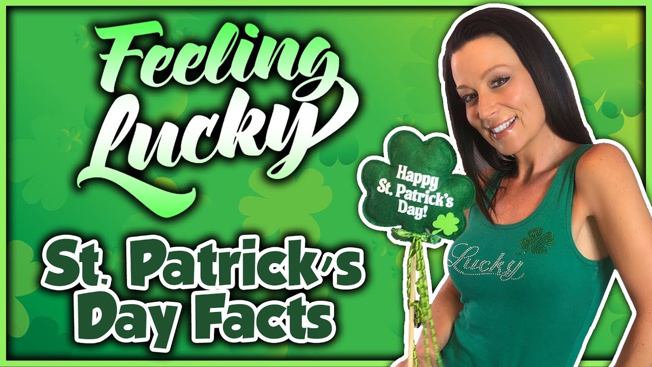 Lucky Facts About St Patrick's Day - History & Traditions