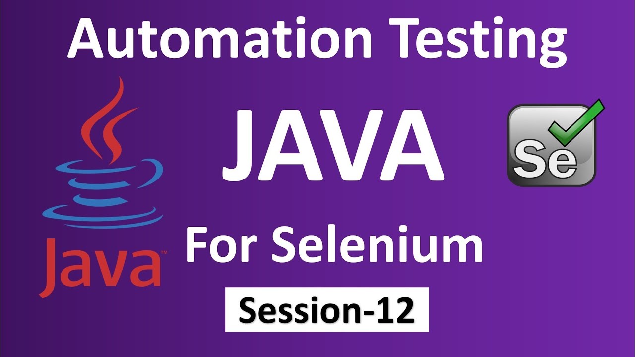 Automation Testing | JAVA | Session-12  #java  #selenium