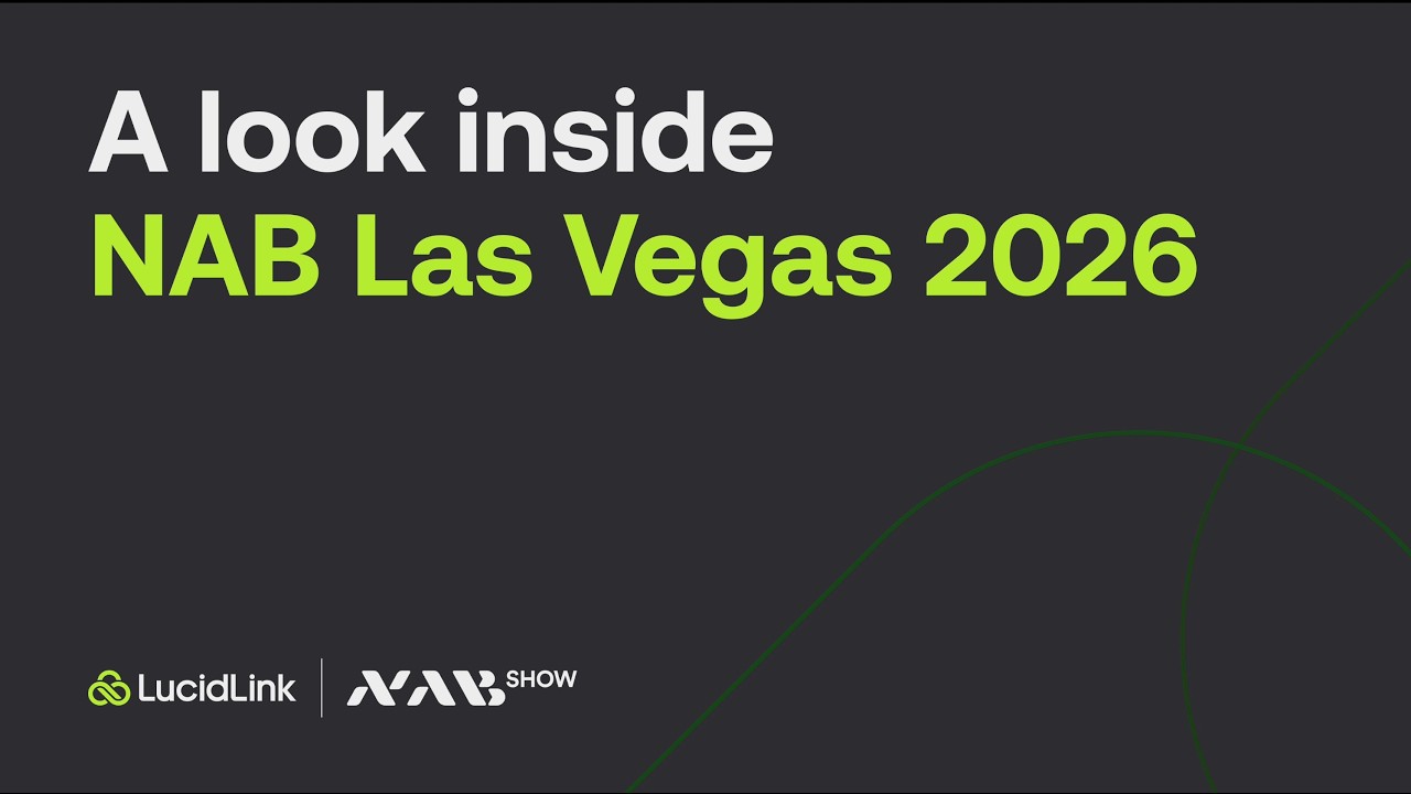 LucidLink at NAB 2026: The Recap