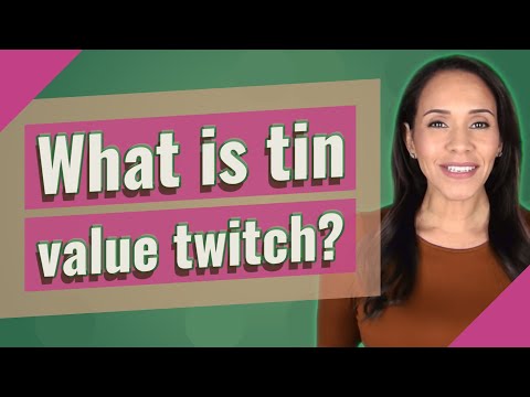 What is tin value twitch?