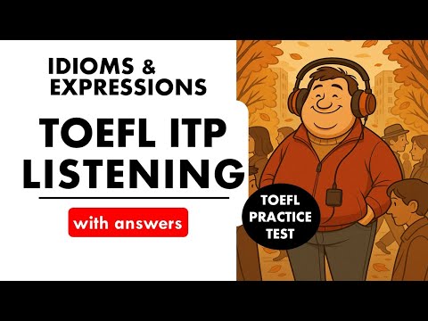 TOEFL ITP Listening: Idioms and Expressions | TOEFL ITP Prep TOEFL Exam English Listening MCQ TOEFL