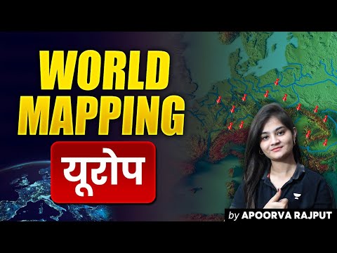 Complete Mapping of Europe for UPSC 2026/27/28 | World Mapping By Apoorva Rajput