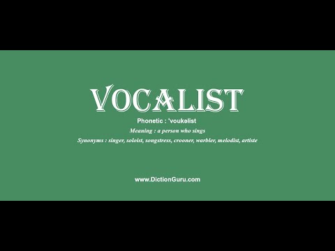 vocalist: Pronounce vocalist with Meaning, Phonetic, Synonyms and Sentence Examples