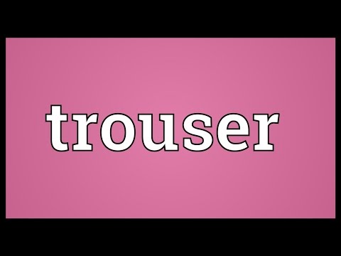 Trouser Meaning