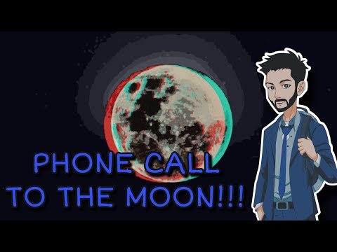 PHONE CALL TO THE MOON!!! ep.1