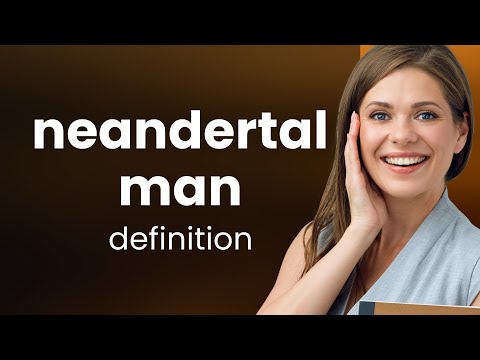 Neandertal man — NEANDERTAL MAN definition