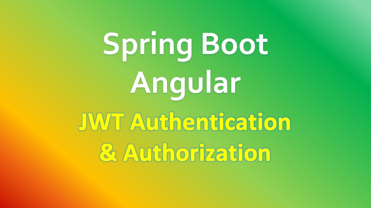 Angular + Spring Boot: JWT Authentication & Authorization with Spring Security example