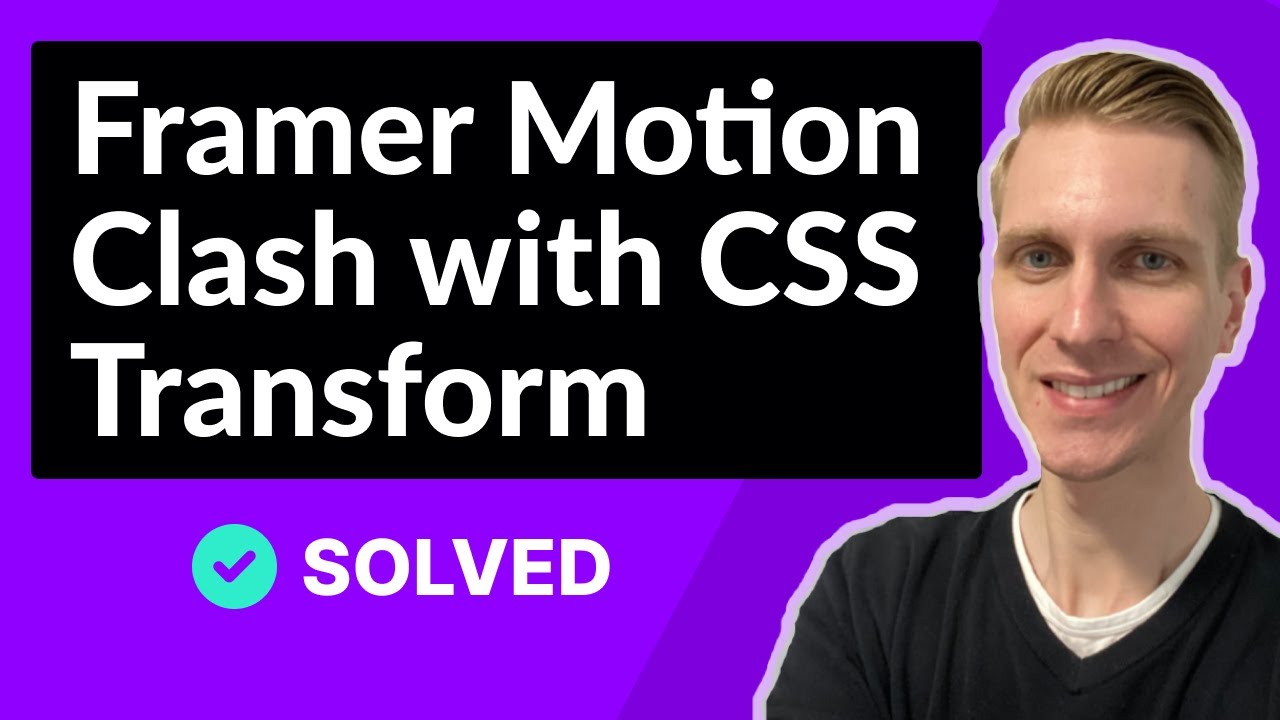 Framer Motion Clash with CSS Transform Translate 50% (FIXED)