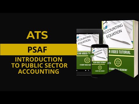 ATS Video on PSAF-- INTRODUCTION TO PUBLIC SECTOR ACCOUNTING