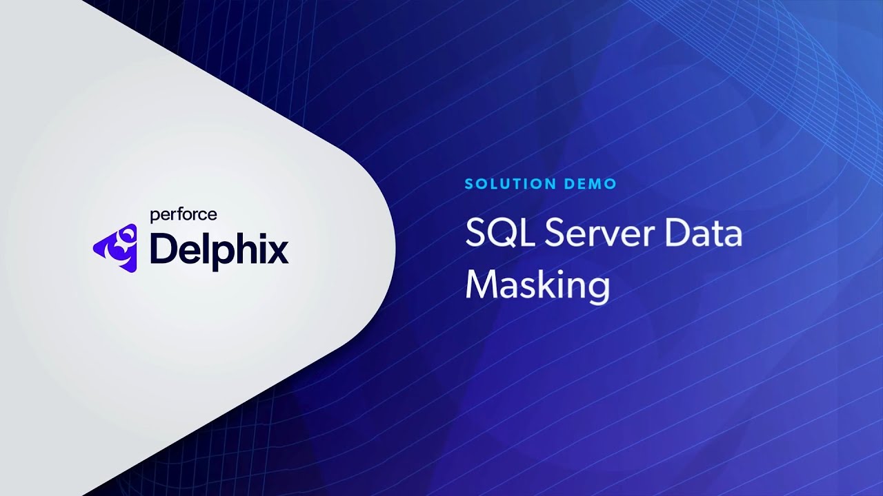 Static Data Masking for SQL Server Tutorial with Perforce Delphix