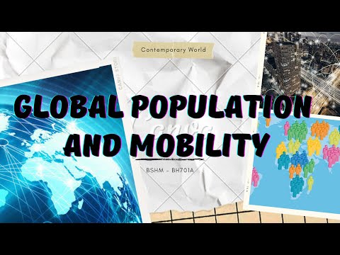 Global Population and Mobility (Contemporary World) | Benison Abragan