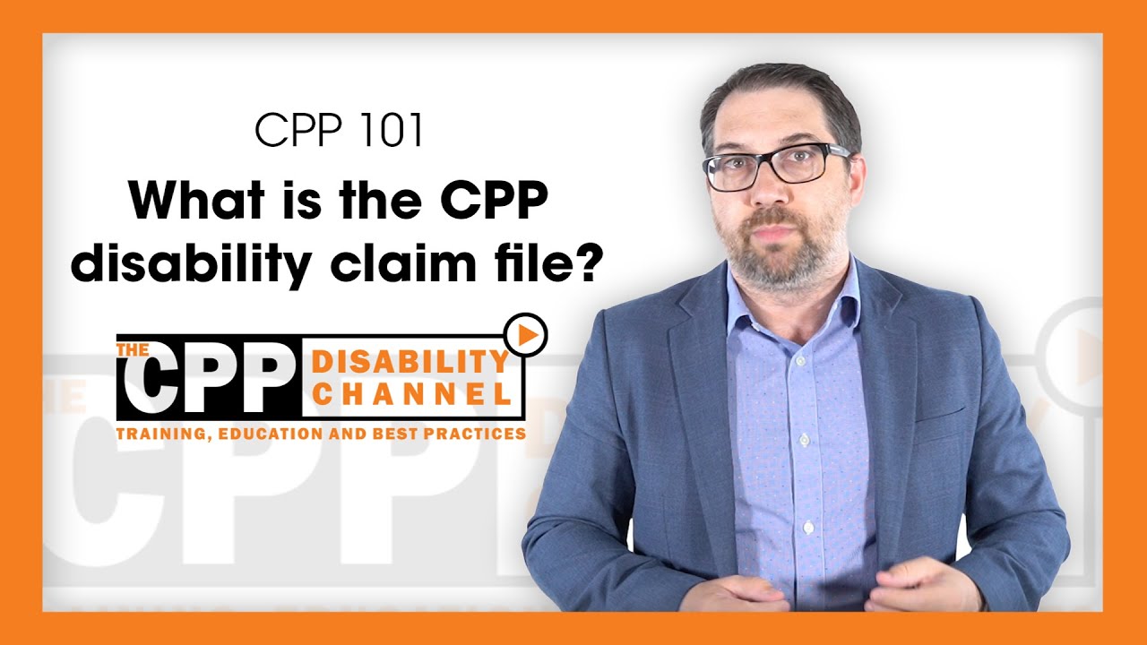 What is the CPP disability claim file?