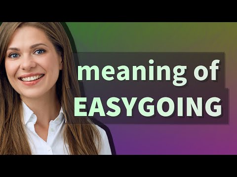 Easygoing | meaning of Easygoing