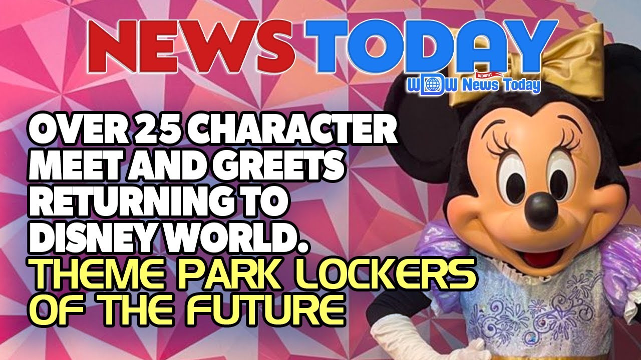 Over 25 Character Meet and Greets Returning to Disney World. Theme Park Lockers of the Future