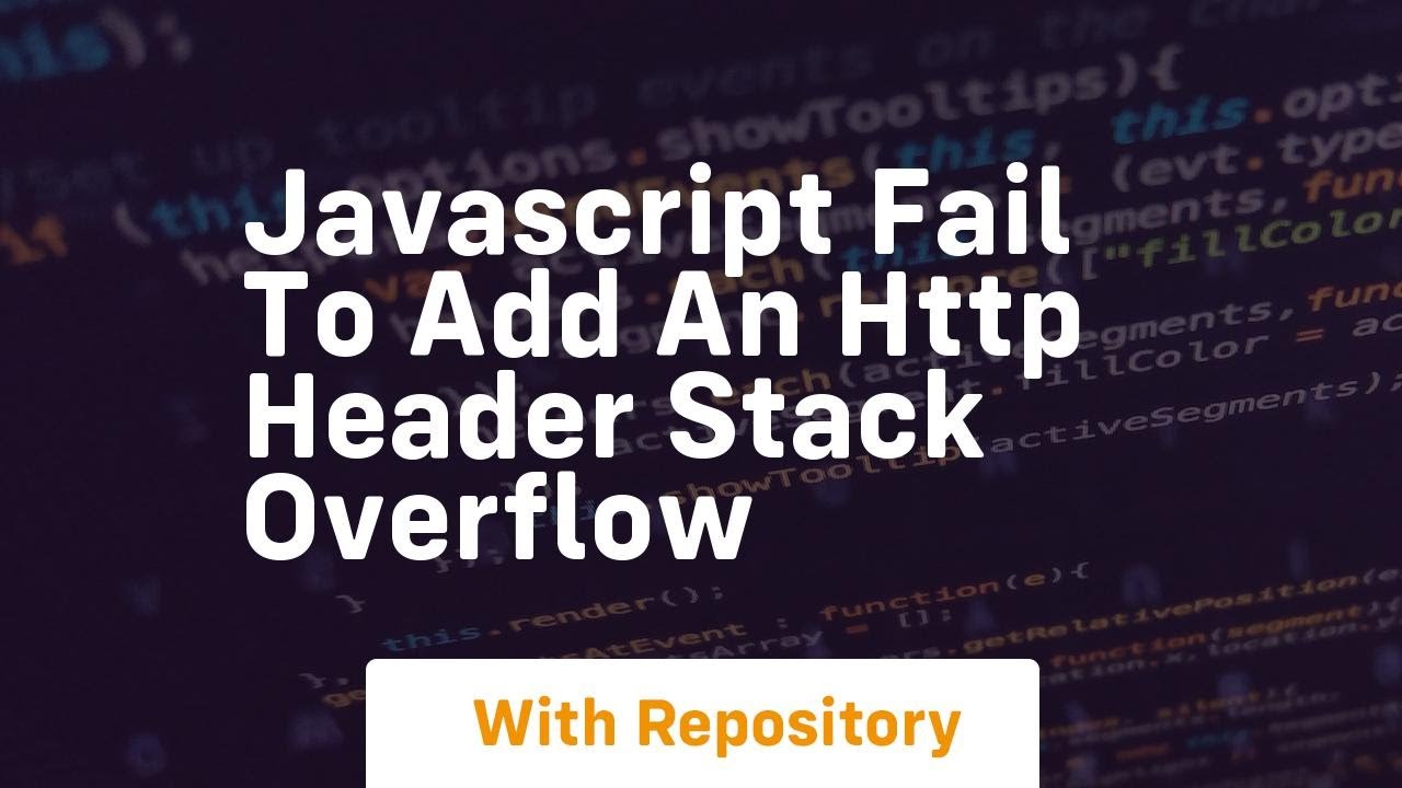 javascript fail to add an http header stack overflow