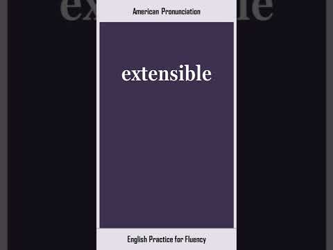 extensible, How to Say or Pronounce EXTENSIBLE in American, British English, Pronunciation