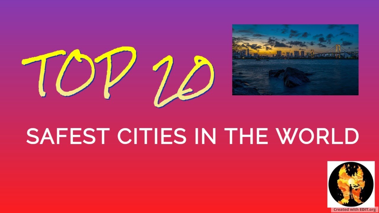 Top 20 safest cities in the world
