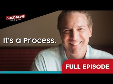 Episode 235: It’s a Process.