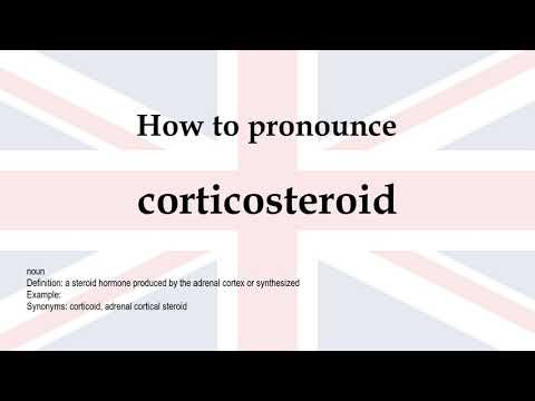 How to pronounce 'corticosteroid' + meaning
