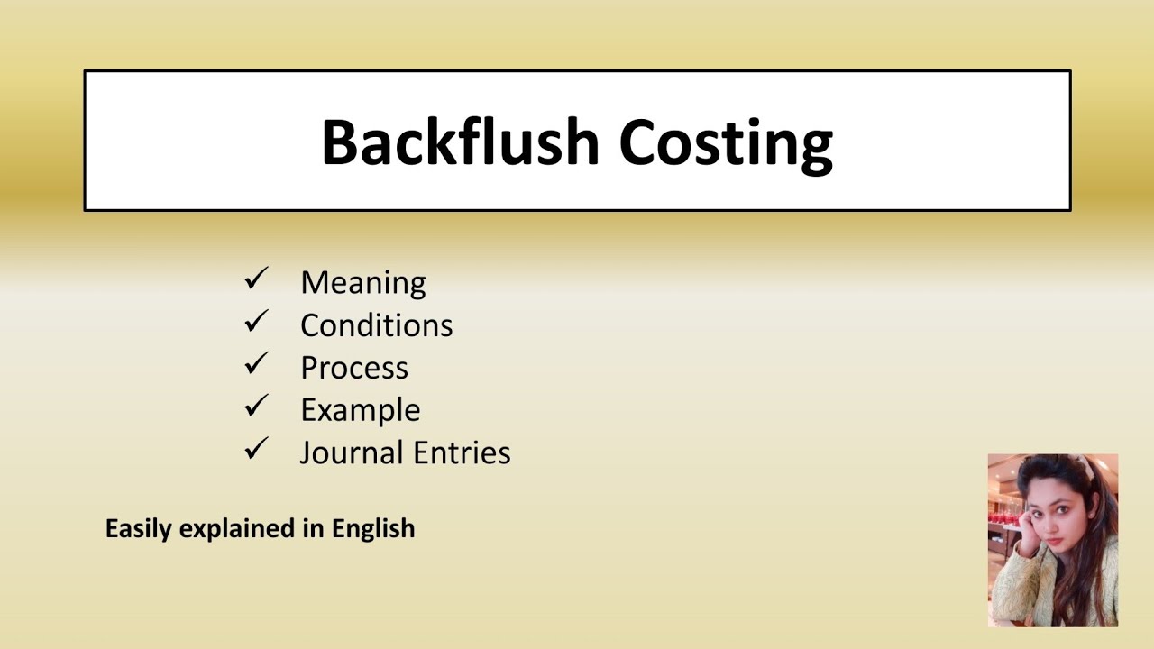 Understanding Backflush Costing: A Comprehensive Guide with Journal Entries | Galaxy.ai