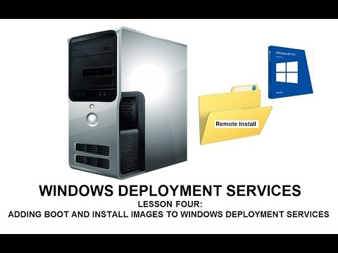 Lesson Four: Adding Boot and Install Images to a Windows Deployment Services Server