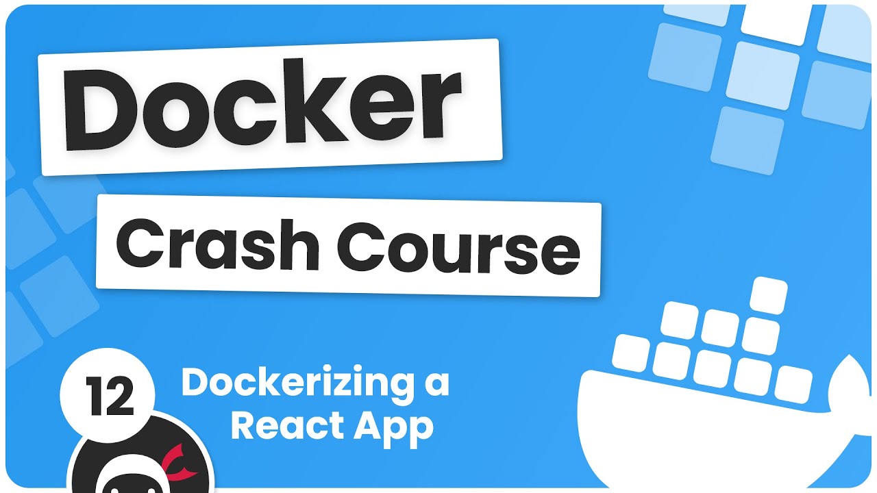 Docker Crash Course #12 - Dockerizing a React App