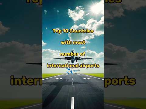 Top 10 Countries with most number of international airports ✈️#viral #india #top10
