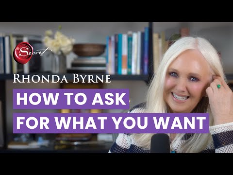 How to Ask For What You Want (and Get It) - with Rhonda Byrne