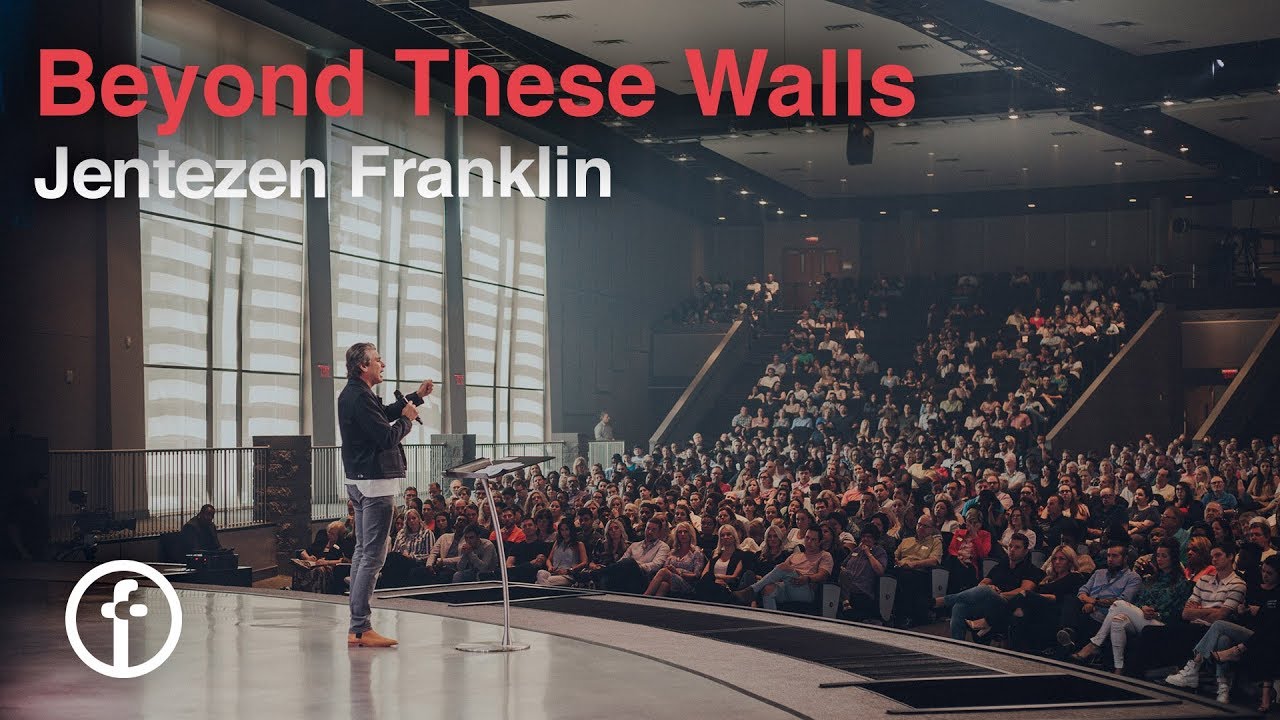 Beyond These Walls by Pastor Jentezen Franklin | Free Chapel