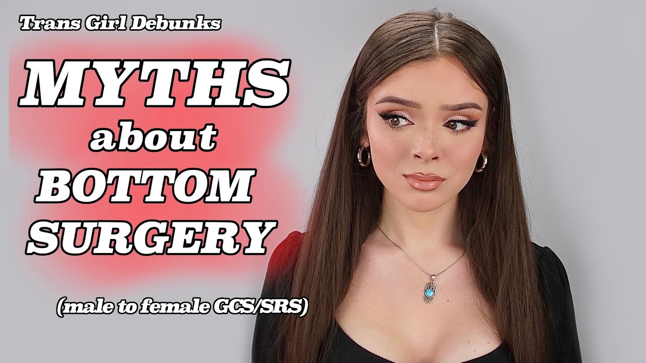 Myths About Gender Confirmation Surgery (Male to Female GRS/SRS)
