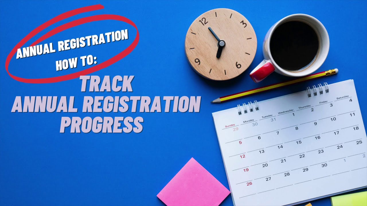 How to Track Your Annual Registration Progress