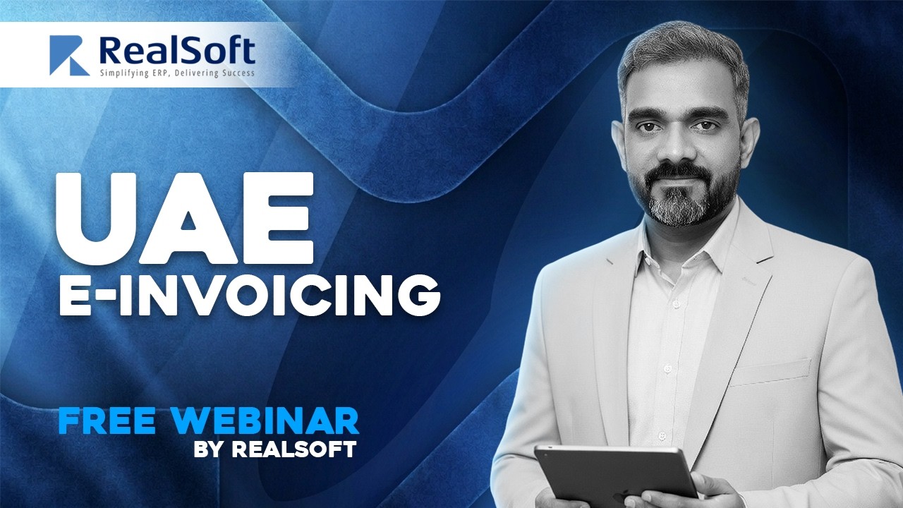 UAE E-Invoicing Mandate 2026 | How RealSoft ERP Keeps Your Business 100% FTA Compliant