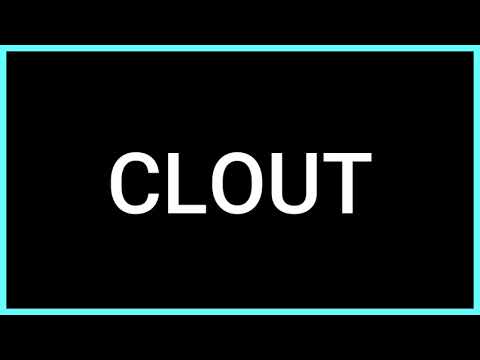 CLOUT (Slang Word) What does it mean?