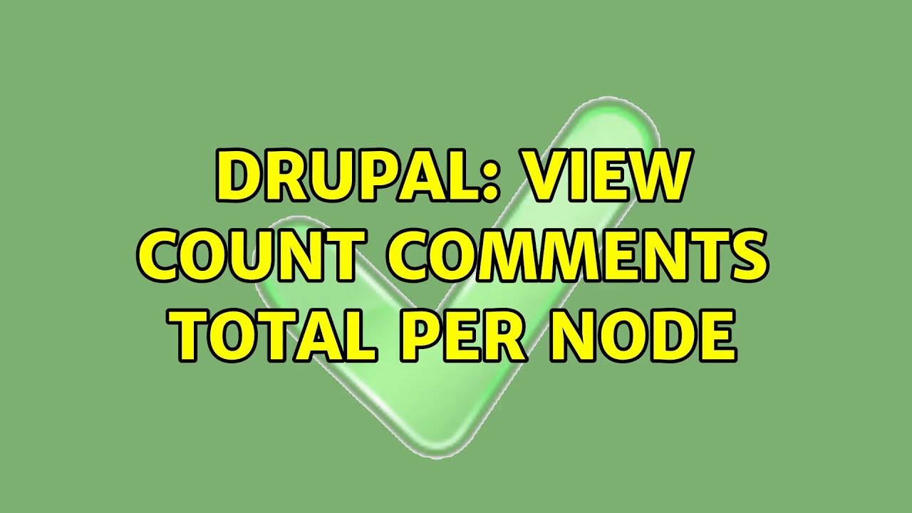 Drupal: VIEW COUNT comments total per node