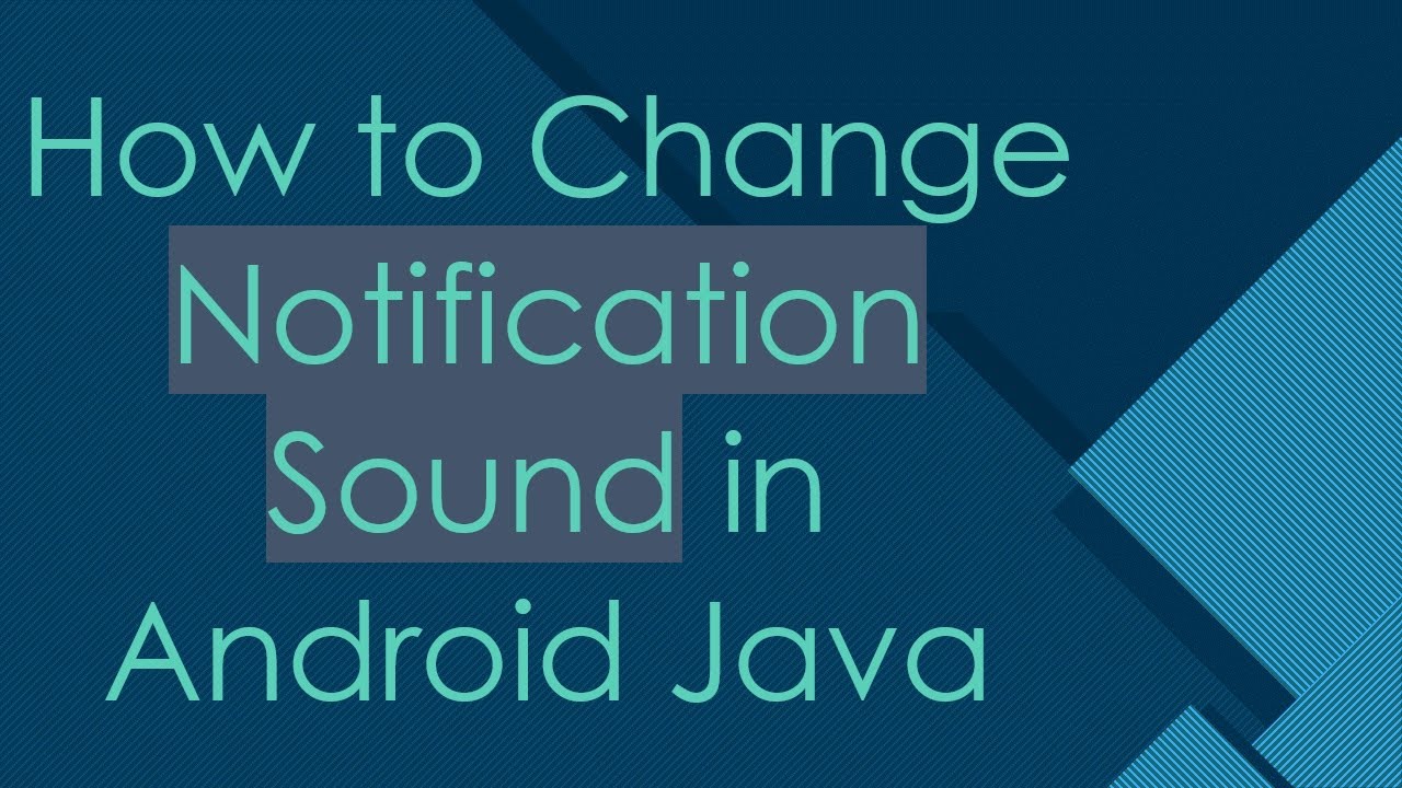 How to Change Notification Sound in Android Java