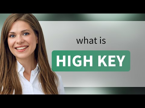 "High Key" Explained
