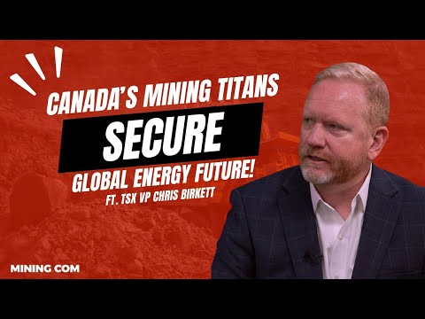 Canadian miners in TSX top 30 ranking reflects industry’s role in world energy security, says VP