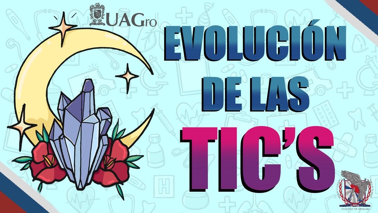 EVOLUCIÓN DE LAS TIC´S│Crystal Moon 101│Facultad de Medicina│UAGRo