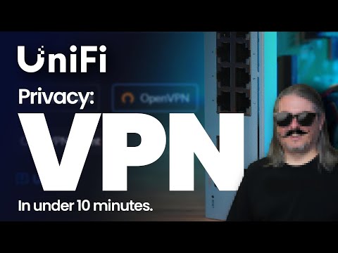 How To Properly Set Up a Privacy VPN on UniFi