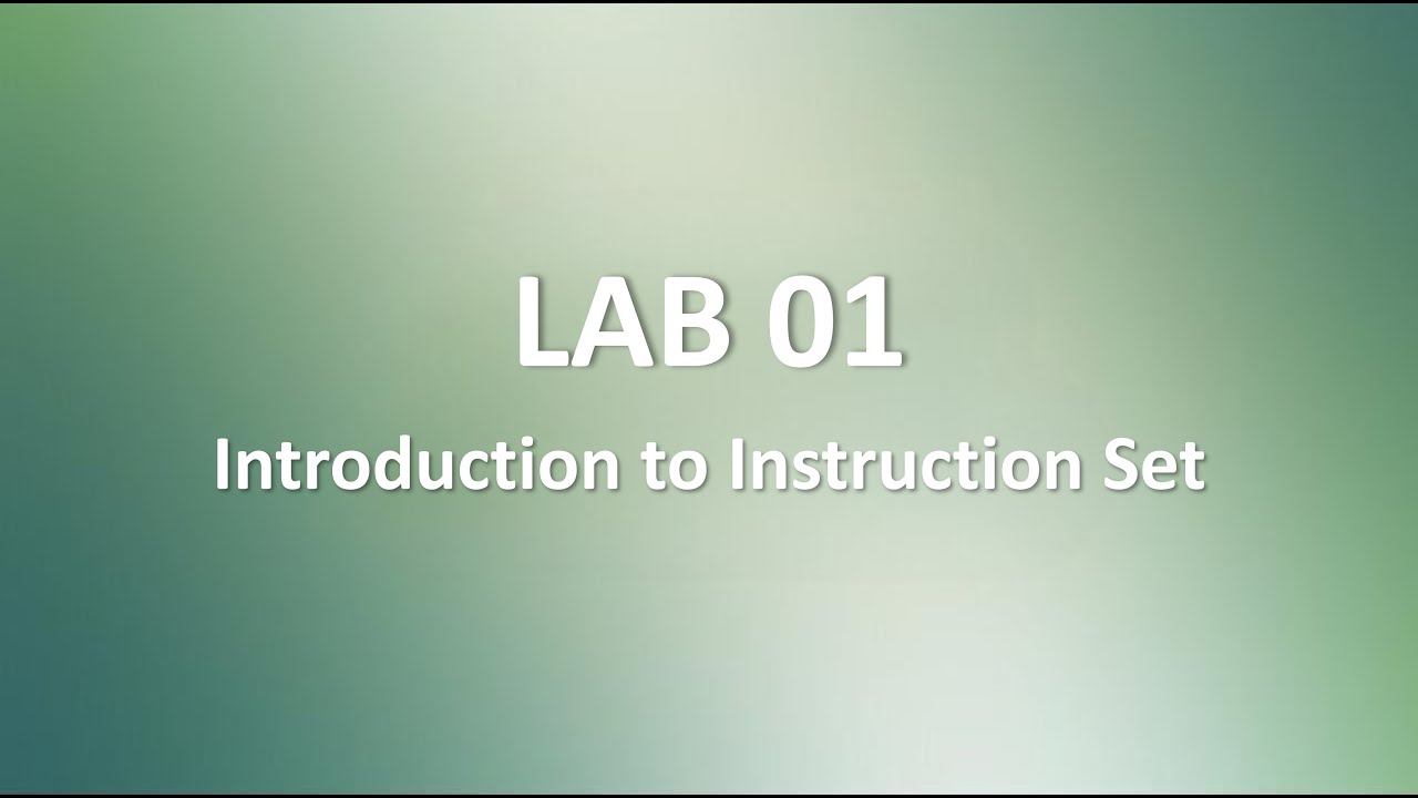 LAB 01-2 - Introduction to Instruction Set