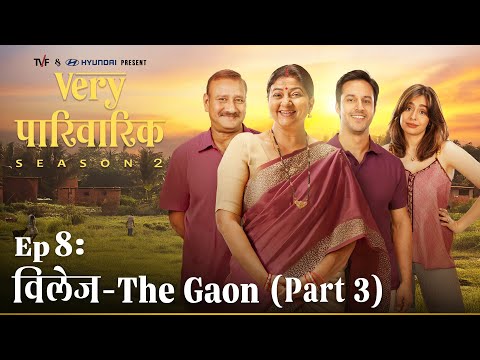 Very Parivarik Season 2 | EP8 - Village: The Gaon (Part 3) | A TVF Weekly Show