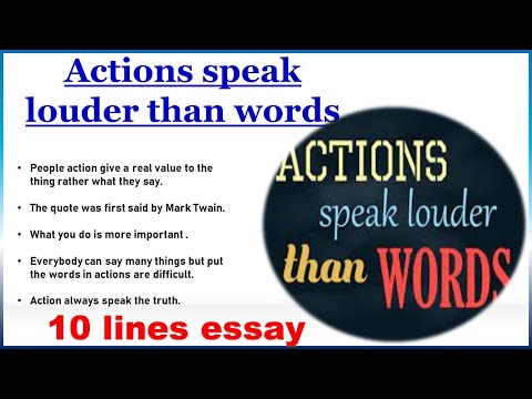 Actions speak louder than words essay in 10 lines||10 lines essay on Action speak louder than words.