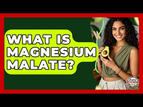 What Is Magnesium Malate? - Keto Kitchen HQ